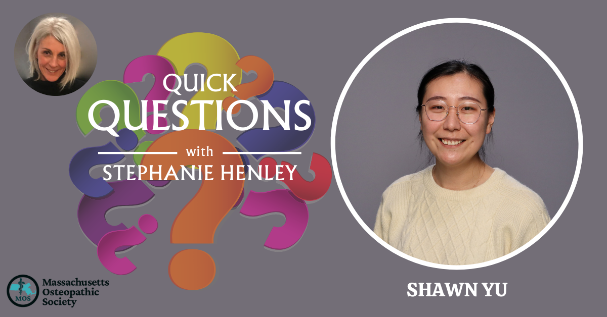 QQ with Shawn Yu - Massachusetts Osteopathic Society